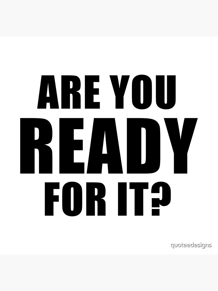 Are You Ready Quotes Are You Ready To Take That Step?