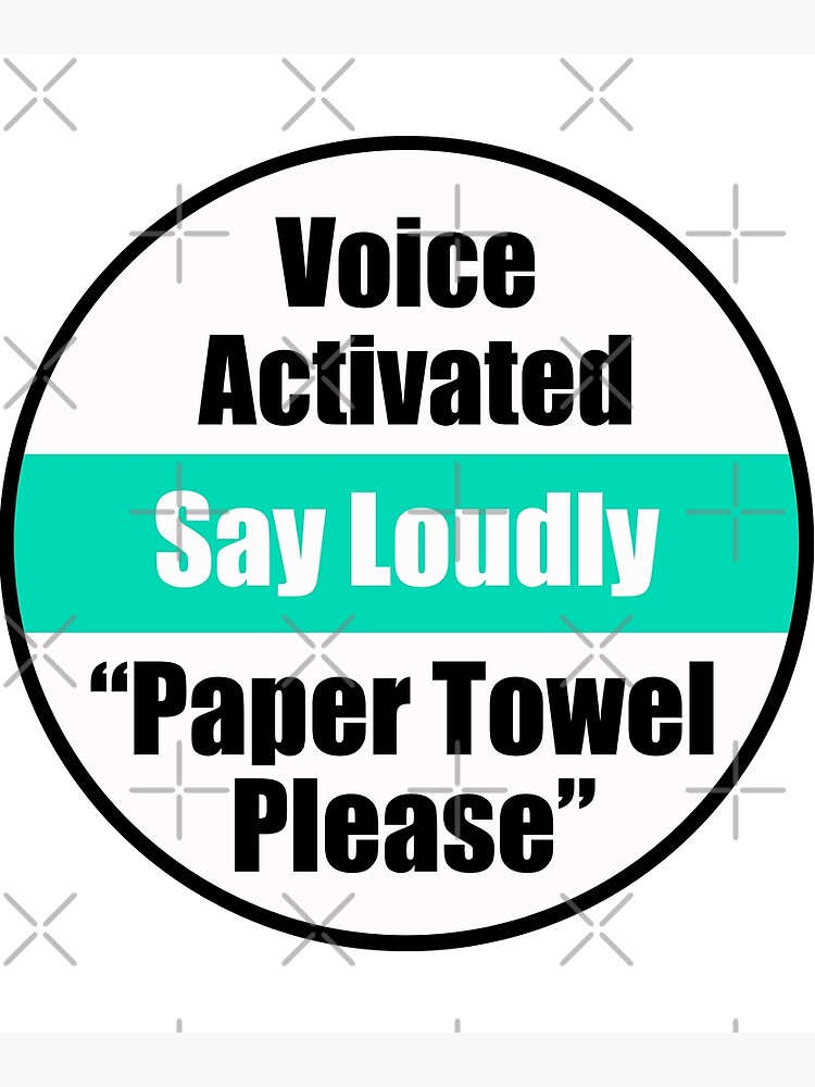 "Voice Activated Say Loudly Paper Towel Please Gag by DRUNK NEIGHBORs ...
