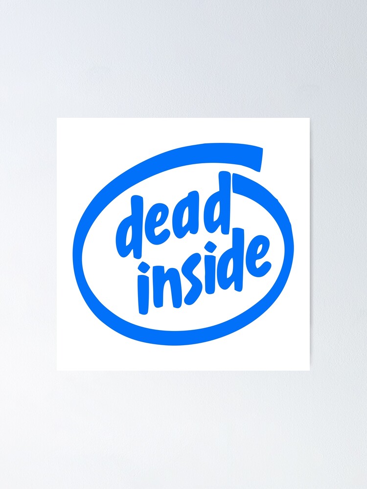 "Intel Dead Inside" Poster by nilsenzan | Redbubble