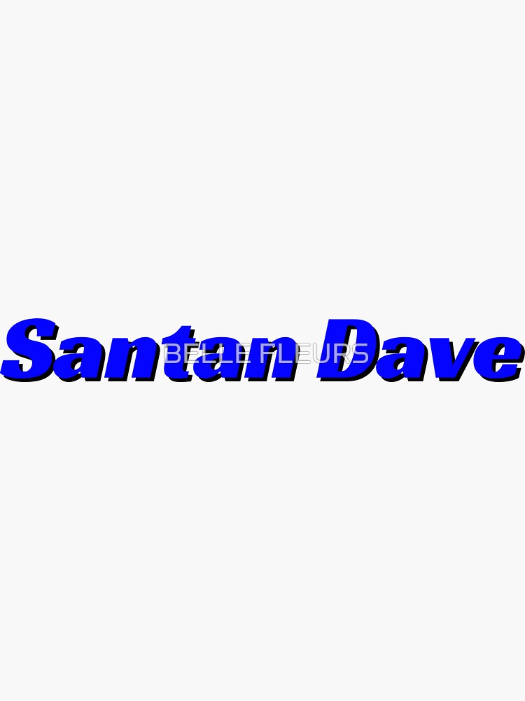 "Santan dave" Sticker by sophieclare | Redbubble