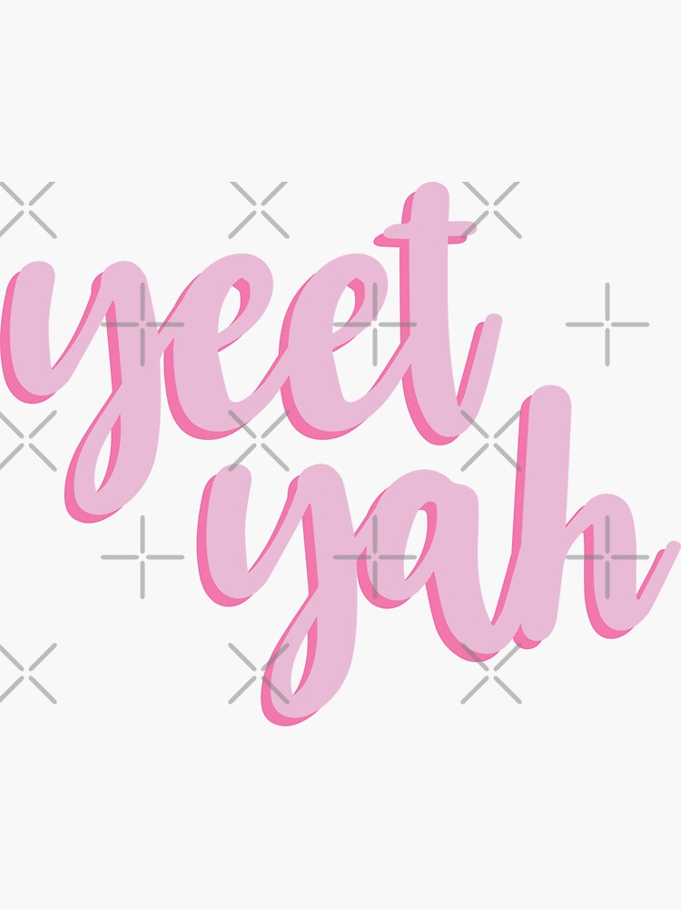 "Yeet Yah" Sticker by logankinkade | Redbubble