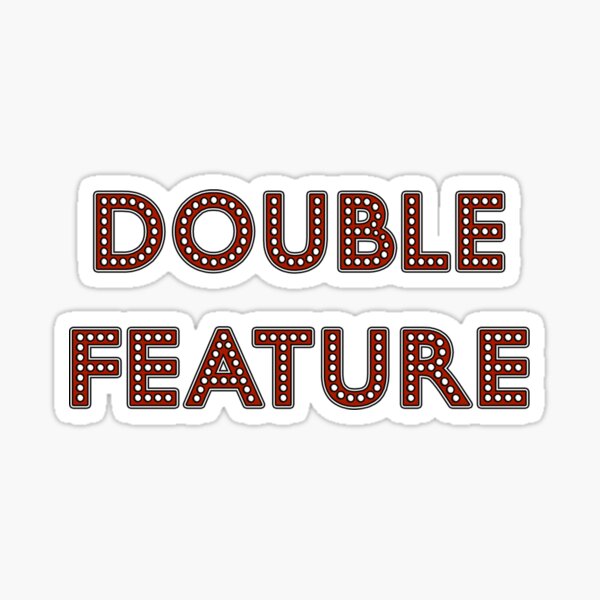 Double Feature Stickers | Redbubble