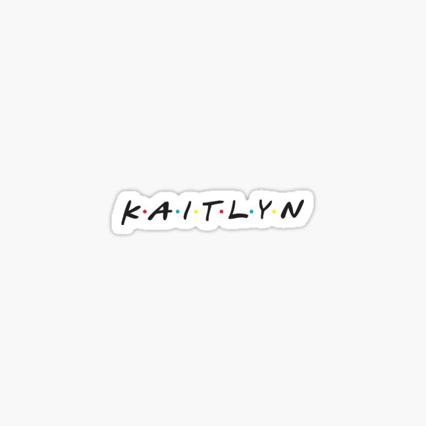 Kaitlyn Stickers | Redbubble