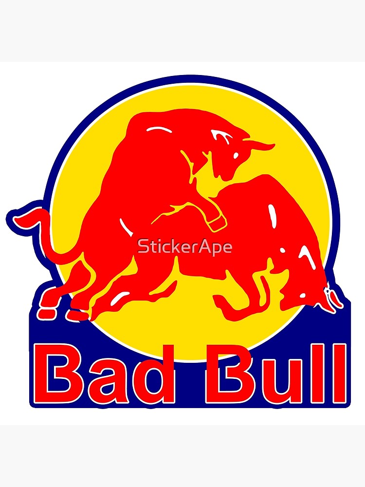 "Bad Bull; " Poster for Sale by StickerApe | Redbubble