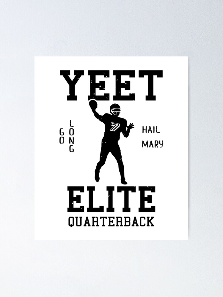 "Yeet Elite Quarterback Football Fan" Poster for Sale by oberdoofus ...