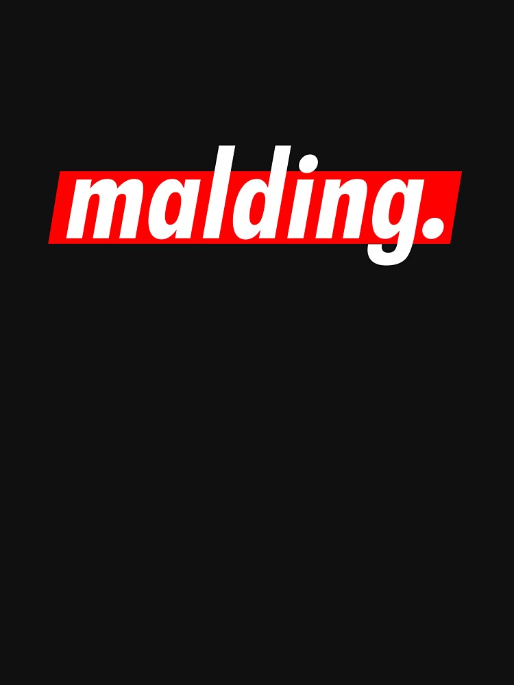 "I'm not mad, you're malding." T-shirt by OMDesigns | Redbubble