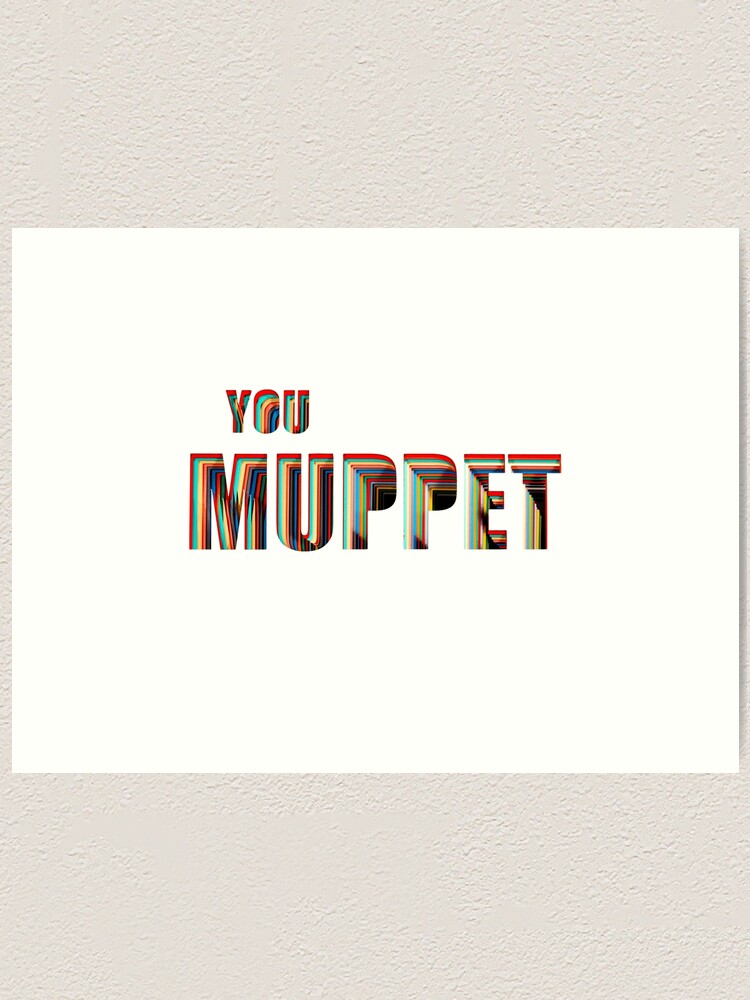 "You Muppet papercraft layers" Art Print by StroodPaper | Redbubble