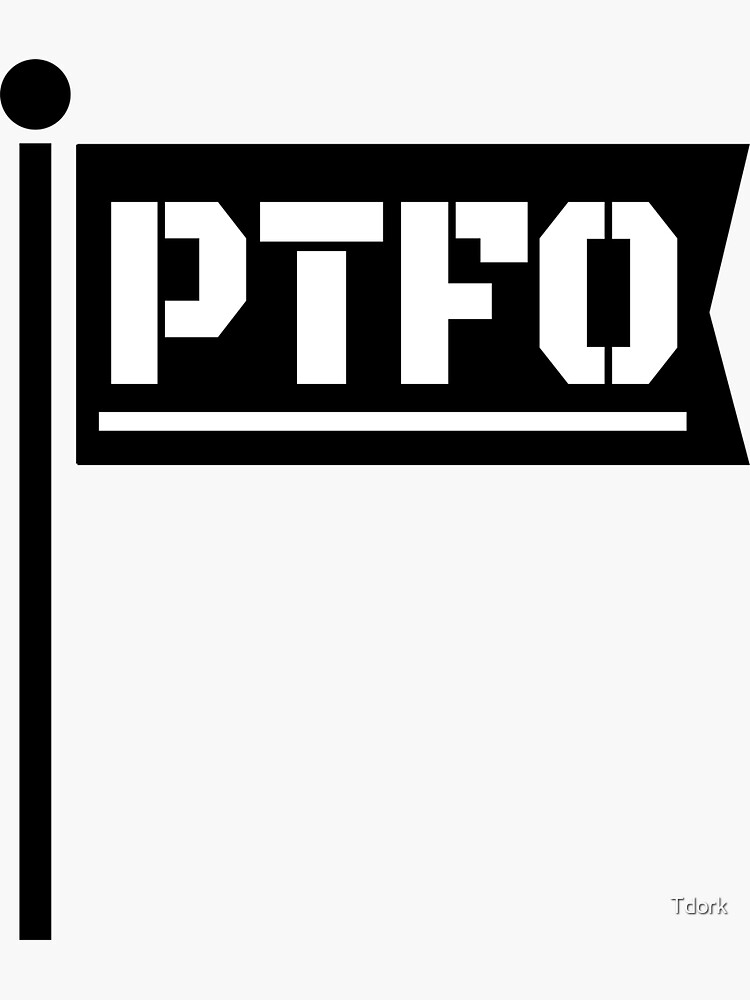 "PTFO" Sticker for Sale by Tdork | Redbubble