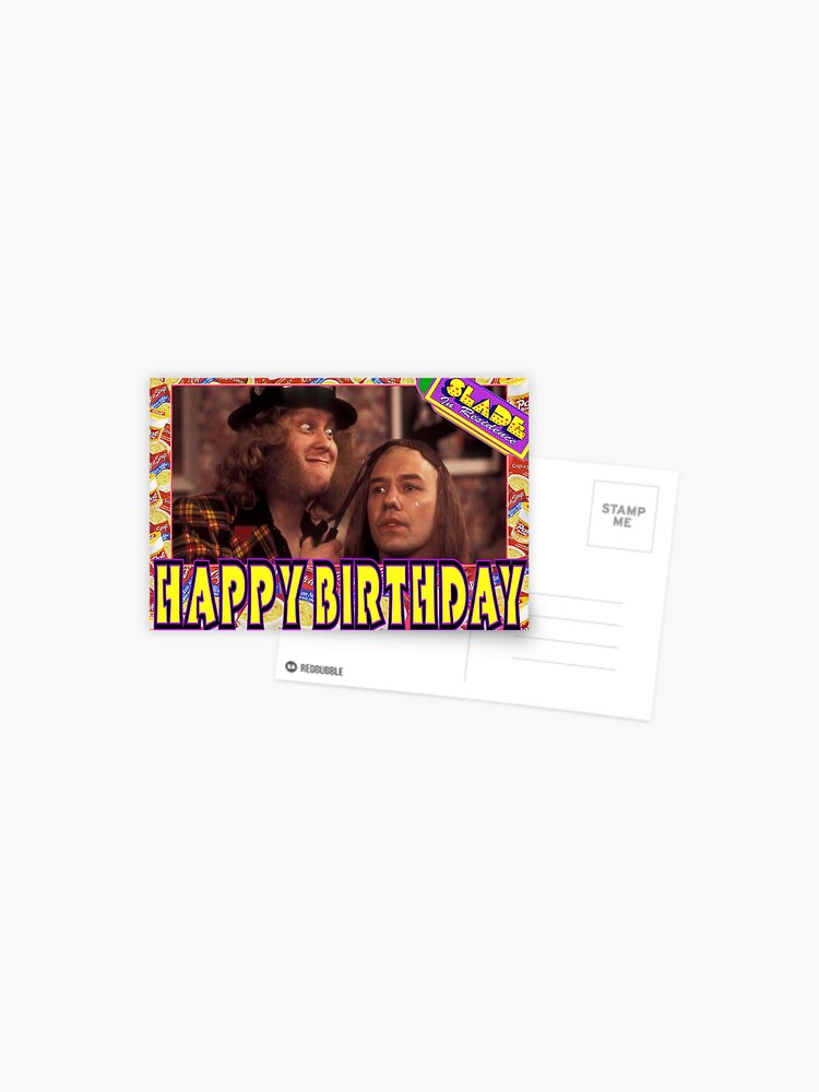 "Slade Vic Reeves Happy Birthday" Postcard for Sale by loganferret ...