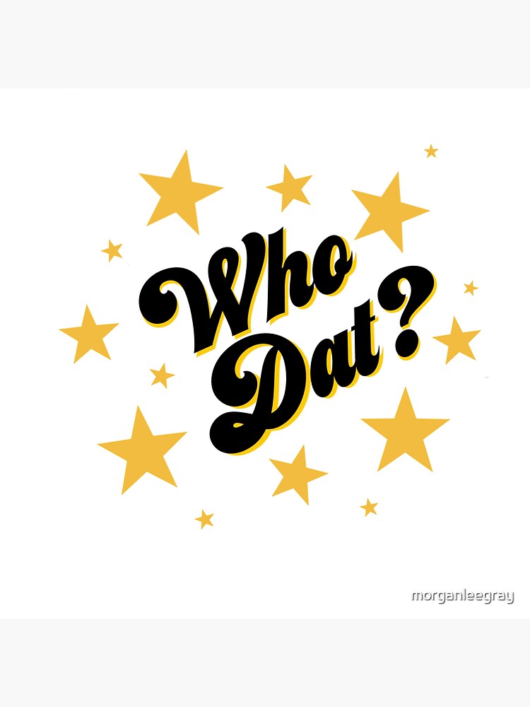 "Who Dat?" Sticker for Sale by morganleegray | Redbubble