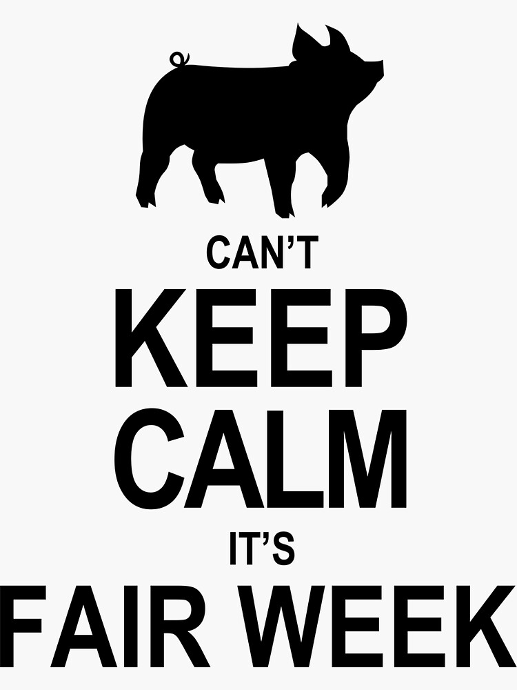 "Cant's Keep Calm It's Fair Week" Sticker for Sale by pwgarts | Redbubble