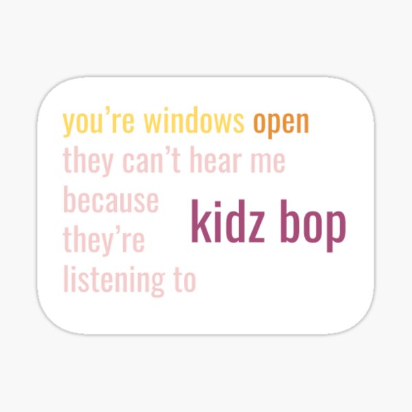 "my kids are listening to KIDZ BOP" Sticker for Sale by alyssa0smith ...