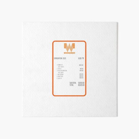 "whataburger senior class of 2020 receipt" Art Board Print by ...