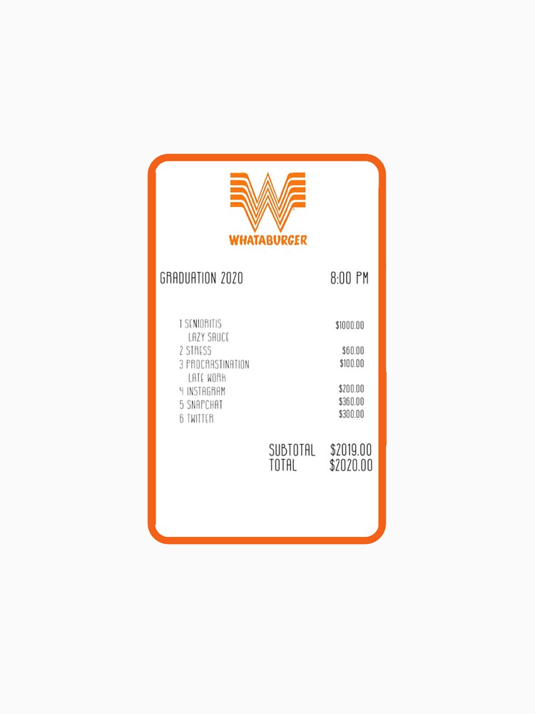 "whataburger senior class of 2020 receipt" T-shirt for Sale by ...
