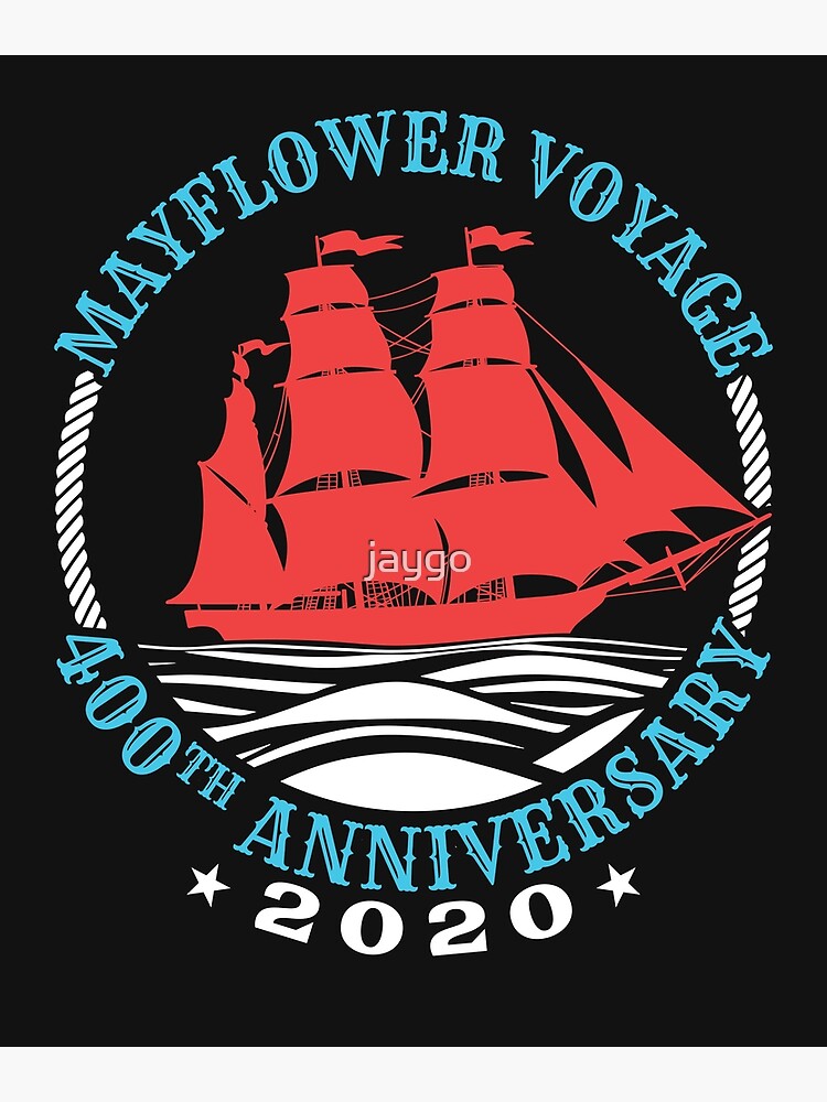 "Mayflower Voyage 400th Anniversary 2020" Poster for Sale by jaygo ...