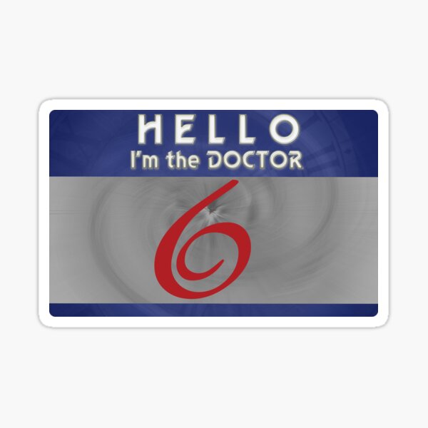 "Hello I'm the (sixth) Doctor" Sticker for Sale by Dante424325 | Redbubble