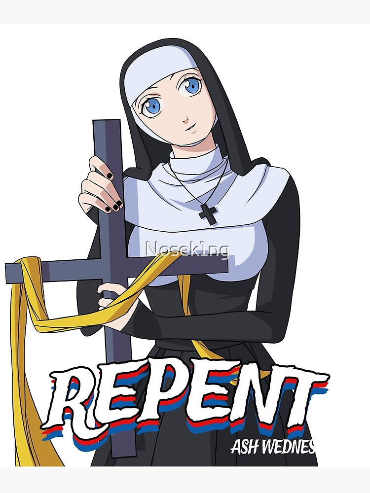 "Repent Ash Wednesday Nun" Poster for Sale by Nosek1ng | Redbubble