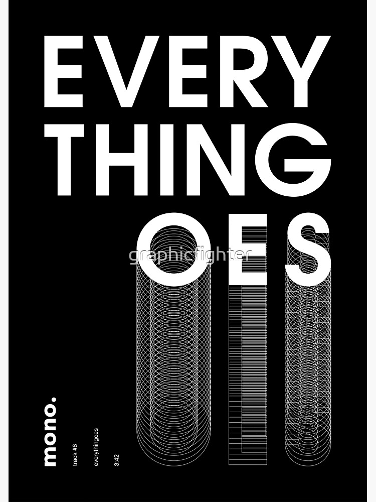 "everythingoes" Poster for Sale by graphicfighter | Redbubble