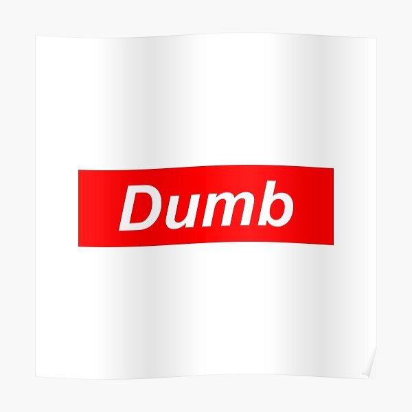 "Dumb logo" Poster for Sale by kazahawk | Redbubble