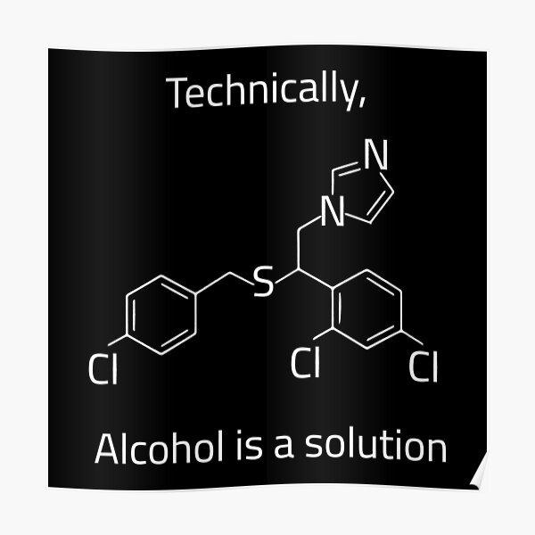"Alcohol is a solution" Poster for Sale by Kasteel | Redbubble