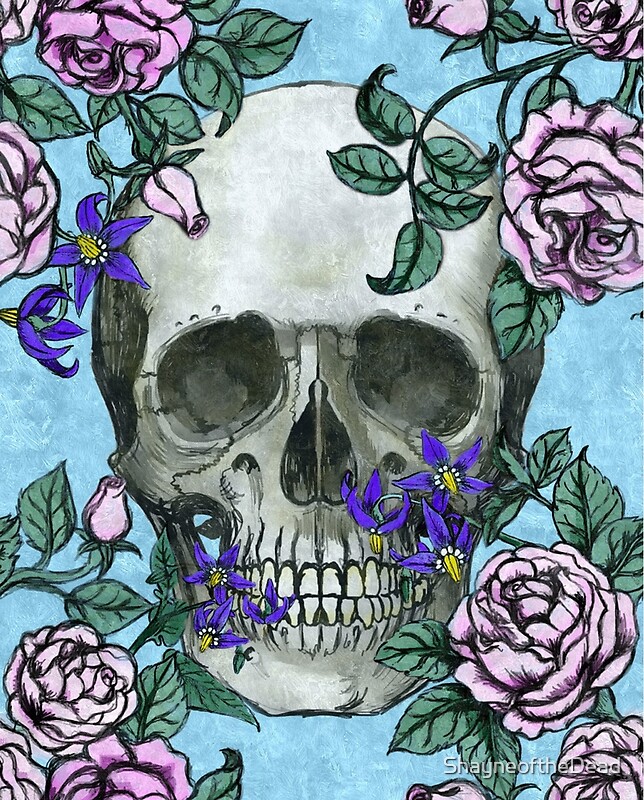 "Skulls, Roses, and Deadly Nightshade" by ShayneoftheDead | Redbubble