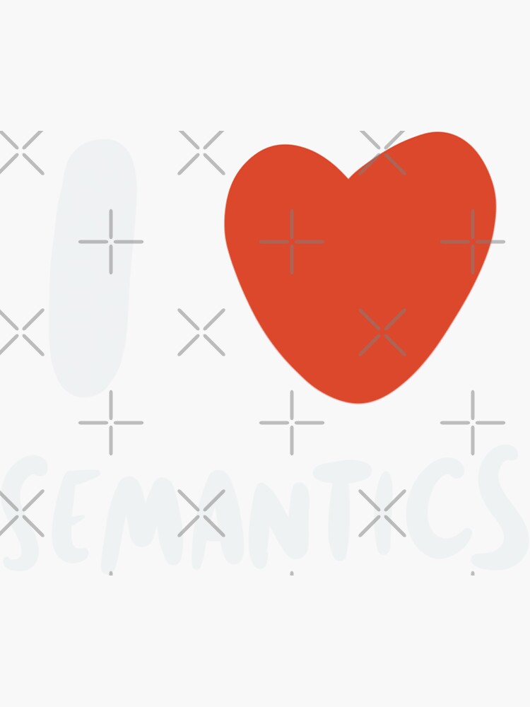 "I Love Semantics - Linguist Linguistic Linguistics" Sticker for Sale ...