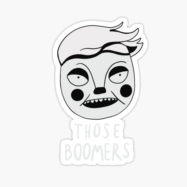 "Those Boomers - Baby Boomer Meme" Sticker by isstgeschichte | Redbubble