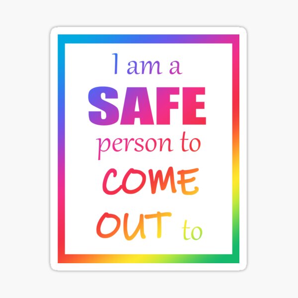 "Safe To Come Out To" Sticker for Sale by RinaSaGa | Redbubble