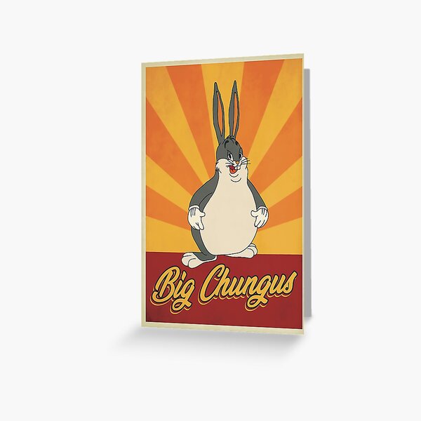 "Big Chungus T-shirt" Greeting Card by Foxynews89 | Redbubble