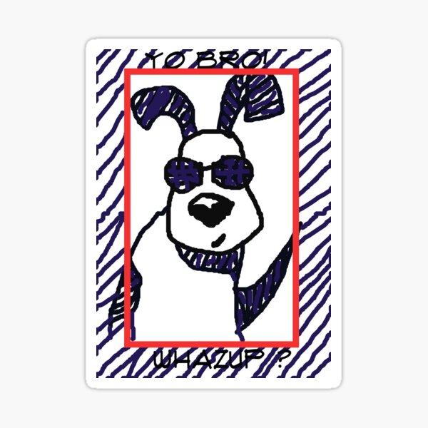 "yo bro whazup!" Sticker for Sale by dzrobin | Redbubble