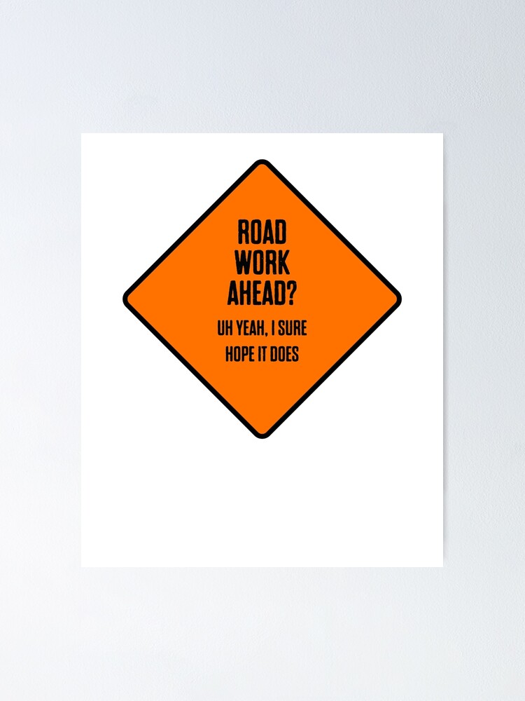 "Road Work Ahead Meme – Meme Joke Trendy Hipster" Poster for Sale by ...