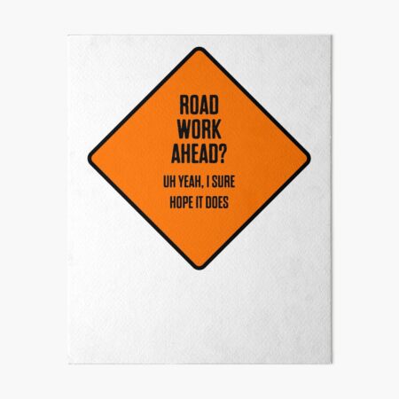 "Road Work Ahead Meme – Meme Joke Trendy Hipster" Art Board Print by ...