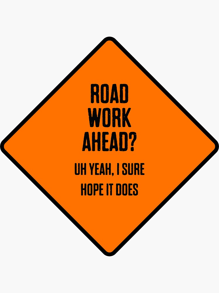 "Road Work Ahead Meme – Meme Joke Trendy Hipster" Sticker by ...