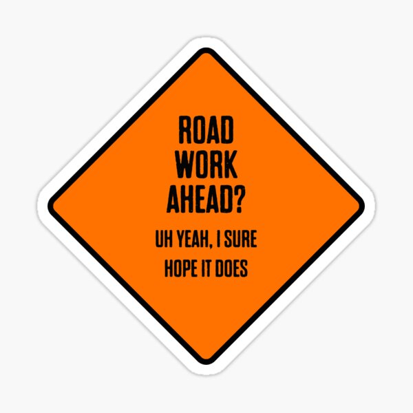 "Road Work Ahead Meme – Meme Joke Trendy Hipster" Sticker by ...