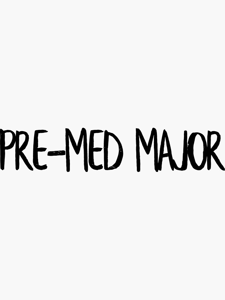 "Pre-Med Major" Sticker by VisualizeThem | Redbubble
