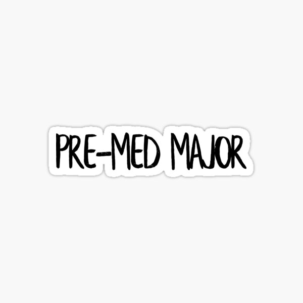 "Pre-Med Major" Sticker by VisualizeThem | Redbubble