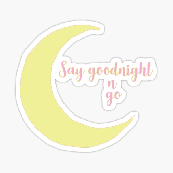 "Goodnight n Go" Sticker for Sale by hannahavivmedia | Redbubble