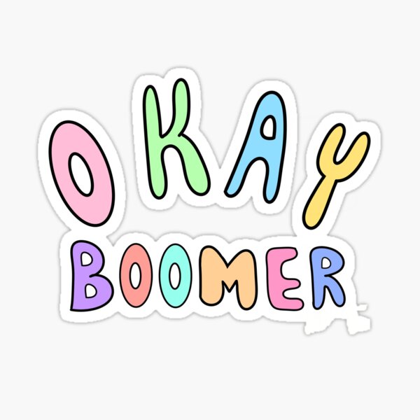 Okay Boomer Stickers | Redbubble