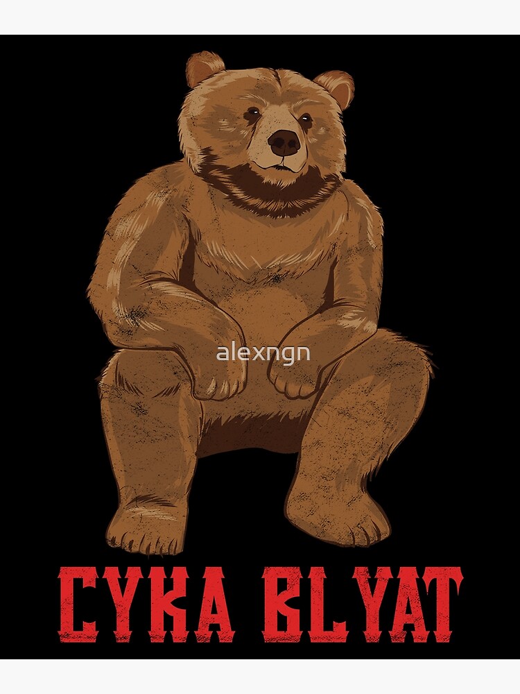 "Cyka Blyat Russian Bear" Poster for Sale by alexngn | Redbubble