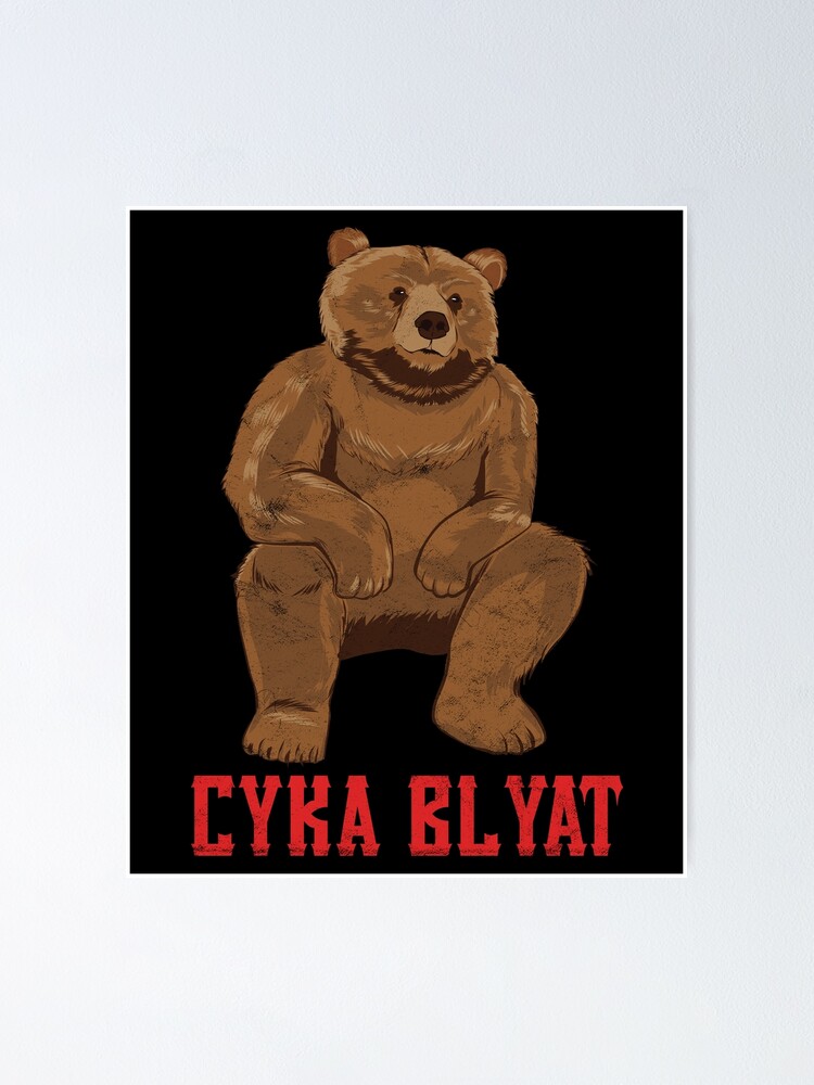 "Cyka Blyat Russian Bear" Poster for Sale by alexngn | Redbubble