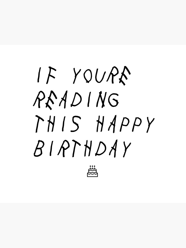"If You're Reading This Happy Birthday" Poster by marissathemaine ...