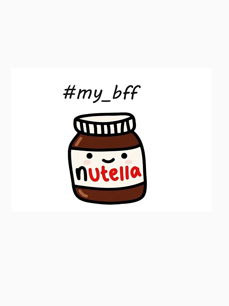 "nutella is my bff (best friend forever)" T-shirt by hshm | Redbubble