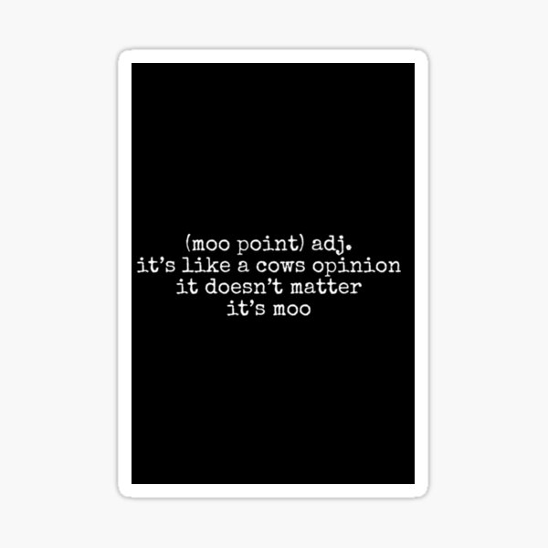 Moo Point Stickers | Redbubble