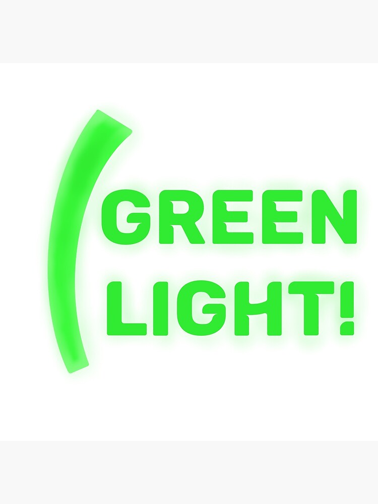 "GREEN LIGHT" Poster for Sale by bygx | Redbubble