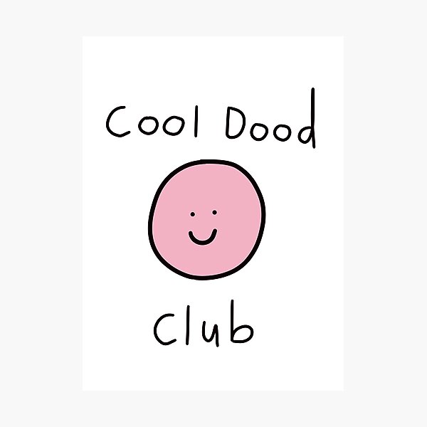 "COOL DOOD CLUB" Fotodruck von Suchacooldood | Redbubble