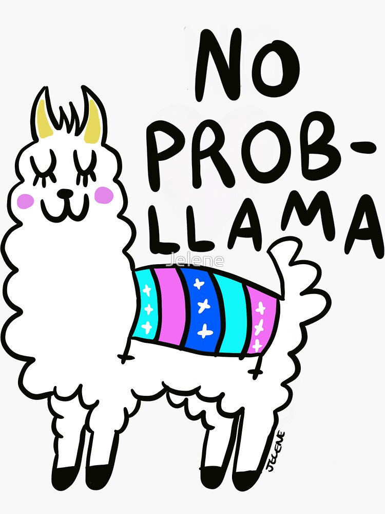 "No Problem No Prob-Llama Funny Llama Meme by Jelene" Sticker for Sale ...
