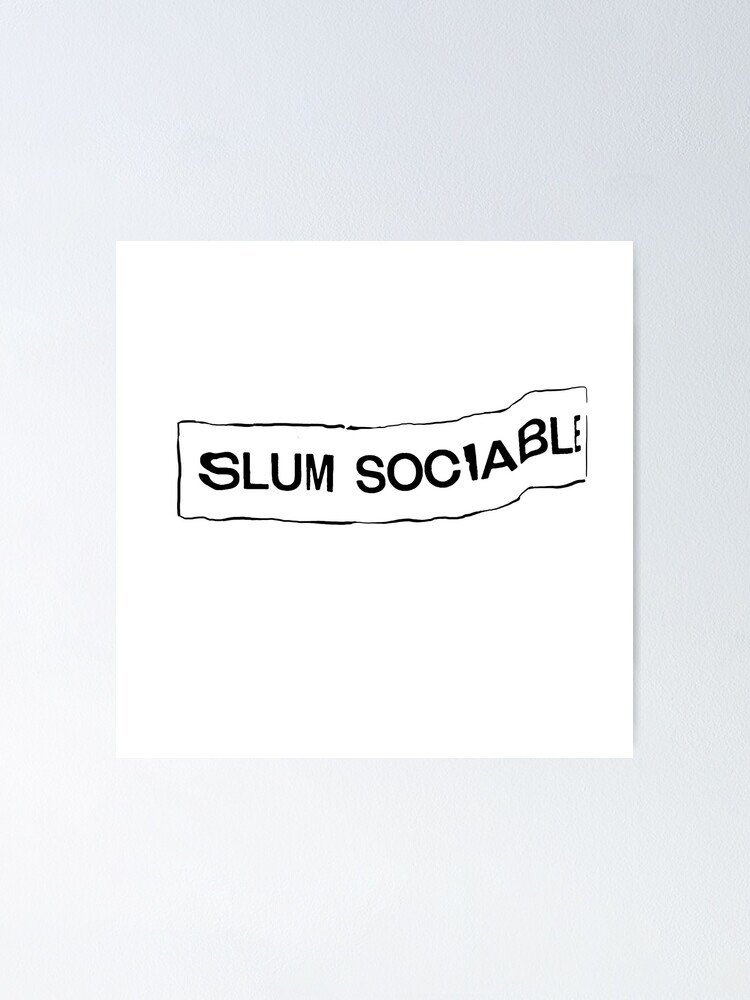 "Slum Sociable Logo" Poster by Nyska | Redbubble