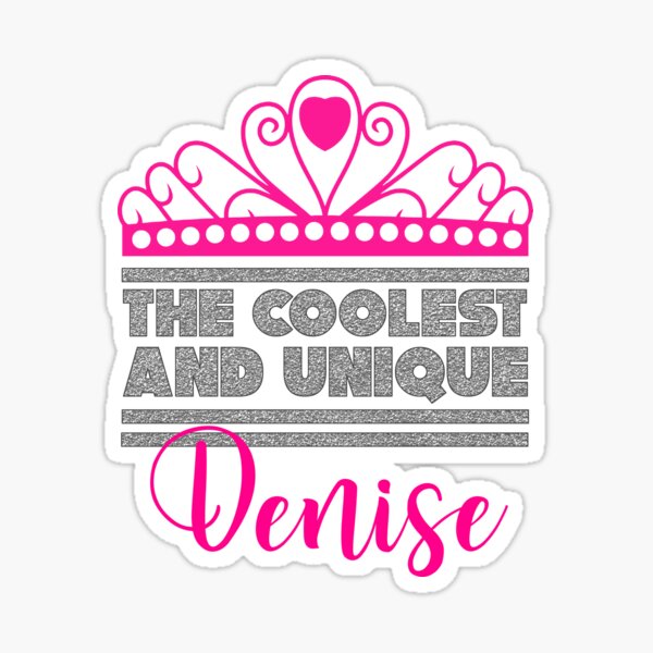 "Denise sister girl woman sweet mother" Sticker for Sale by ...