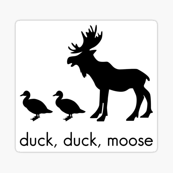 "Duck Duck Moose" Sticker by CafePretzel | Redbubble