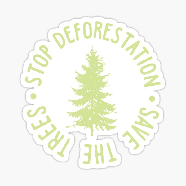 "Stop deforestation - Save the trees" Sticker for Sale by Mohja-Design ...